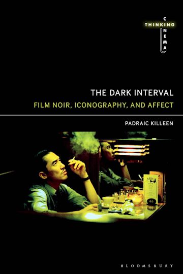 The Dark Interval: Film noir, Iconography and Affect (review) – Cinema ...